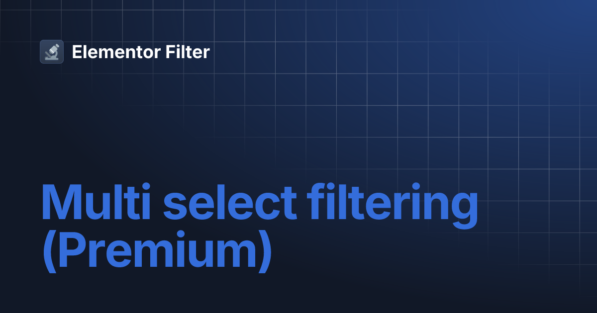 Multi select filtering (Premium) | Elementor Filter